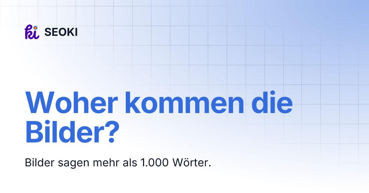 Woher kommen die Bilder? | SEOKI